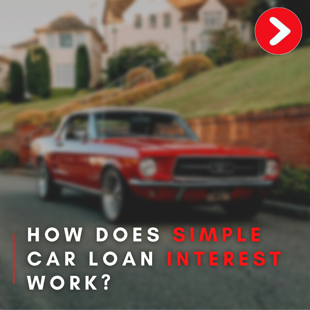 Simple Interest Car Loans: Everything You Need to Know